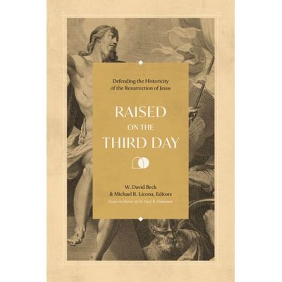 W. David Beck | Other | Raised On The Third Day Defending The ...